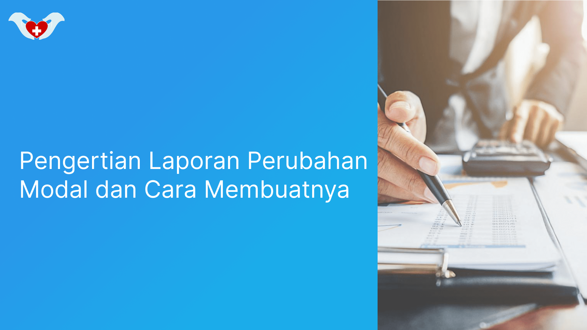 Pengertian Laporan Perubahan Modal dan Cara Membuatnya Pengertian Laporan Perubahan Modal dan Cara Membuatnya
